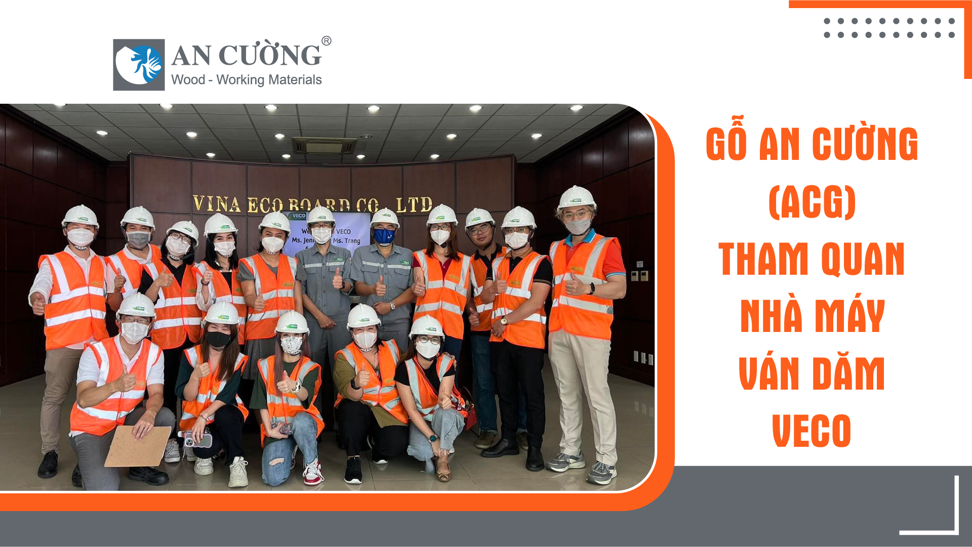 GỖ AN CƯỜNG (ACG) THAM QUAN NHÀ MÁY VÁN DĂM VECO